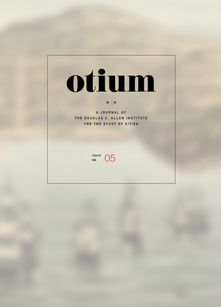 Otium | DOUGLAS C. ALLEN INSTITUTE for the Study of Cities Otium | DOUGLAS C. ALLEN INSTITUTE for the Study of Cities